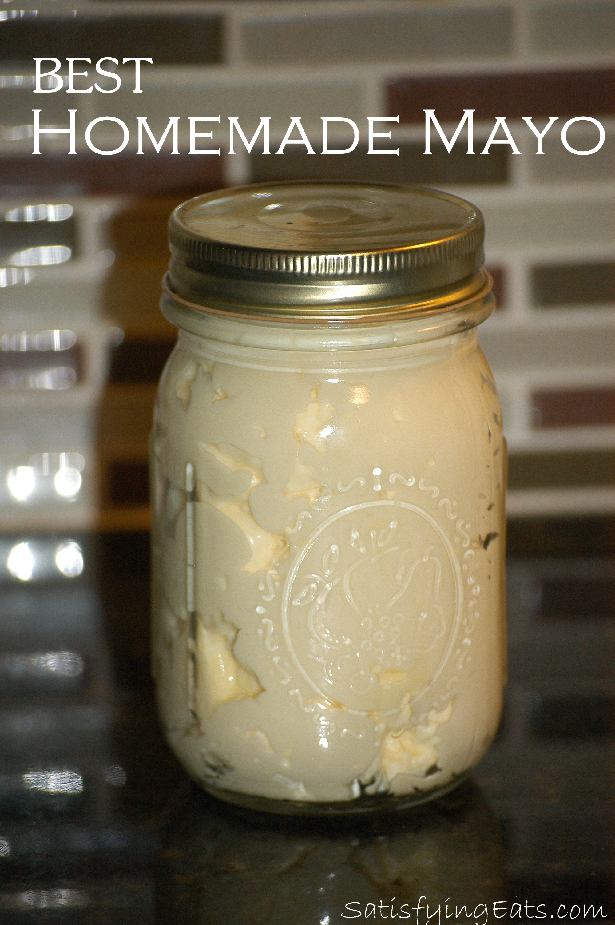 BEST Homemade Mayo (Updated: Magical 1-Minute Mason Jar Mayonnaise)
